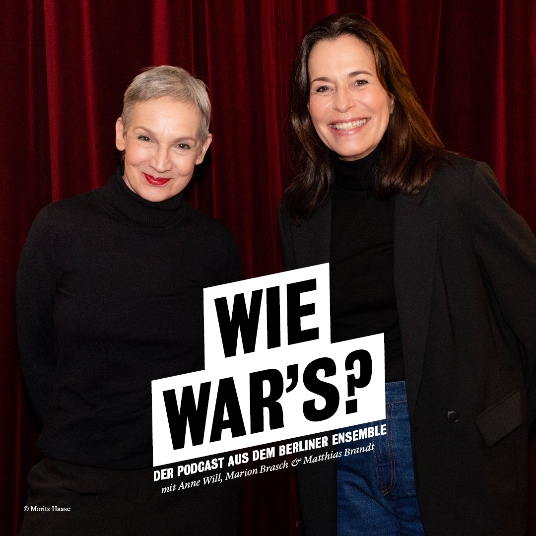 Wie war's, Anne Will? | berliner-ensemble